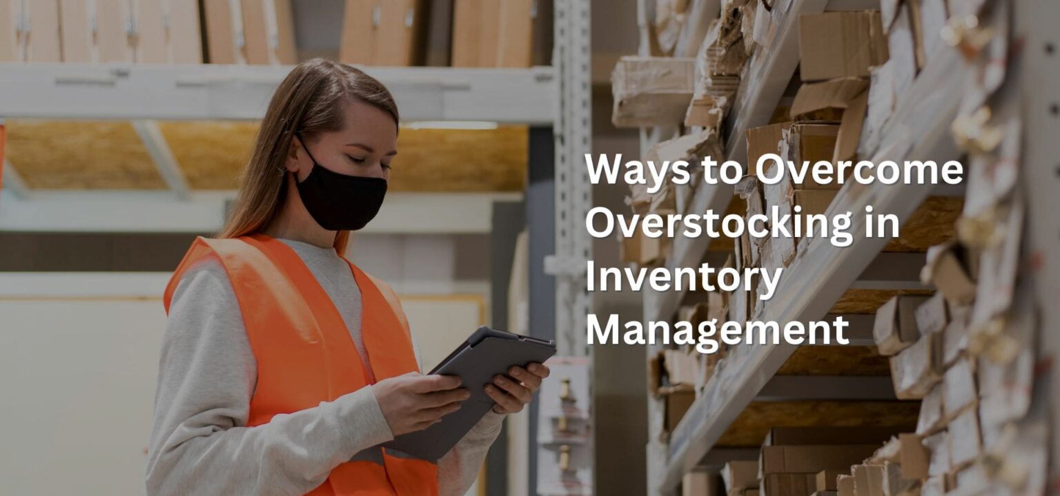 Ways to Overcome Overstocking in Inventory Management