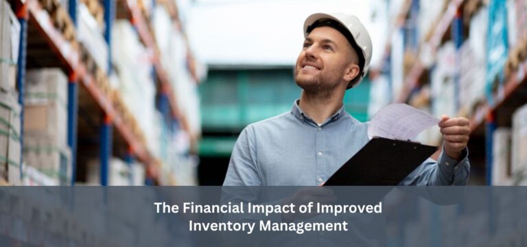 The Financial Impact of Improved Inventory Management