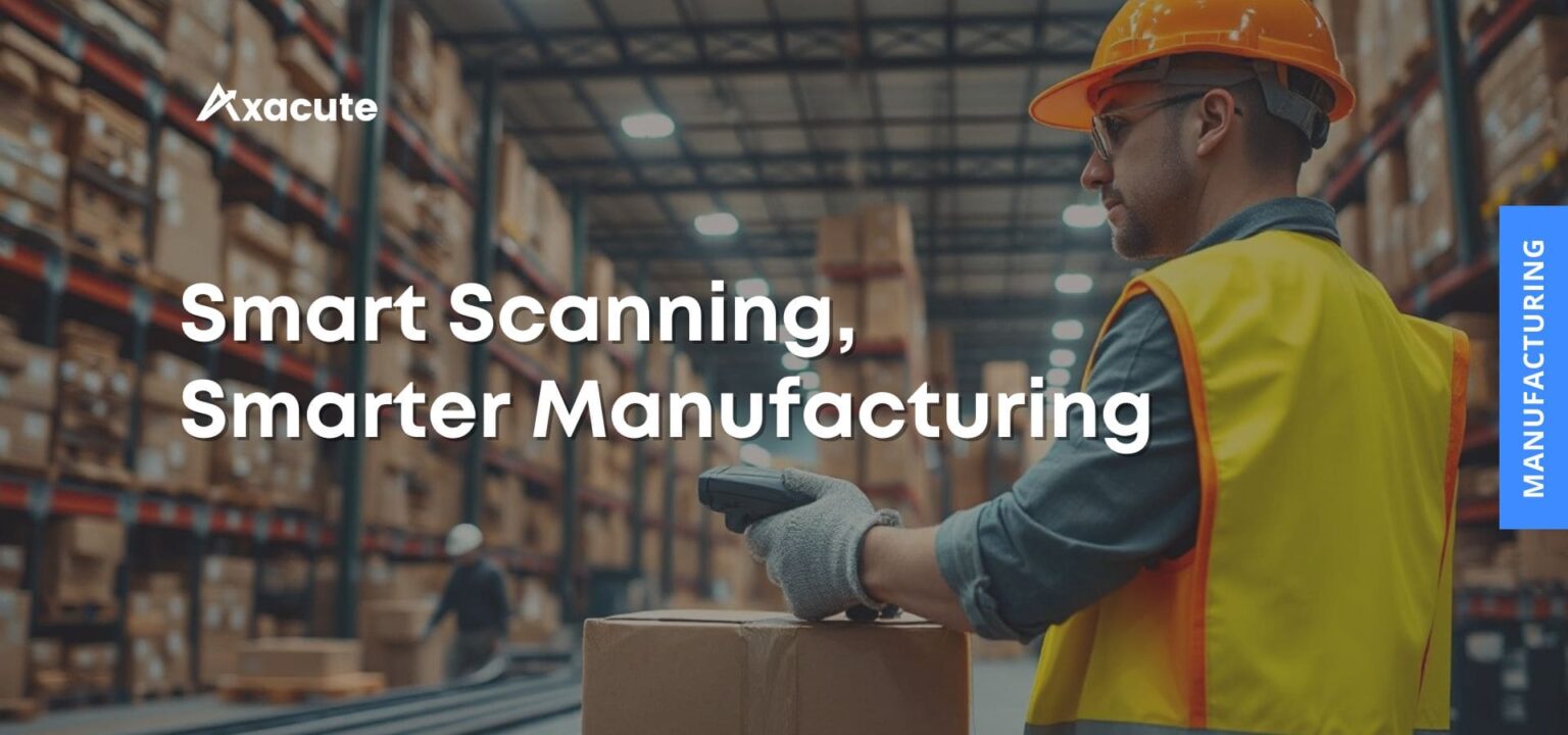 Smart Scanning, Smarter Manufacturing